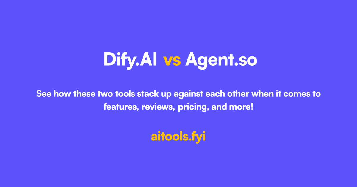 Dify.AI 对比 Agent.so 人工智能工具比较