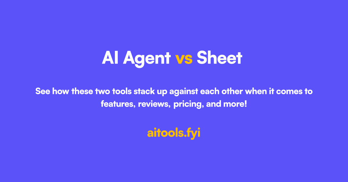 AI Agent vs Sheet+ Comparison of AI tools