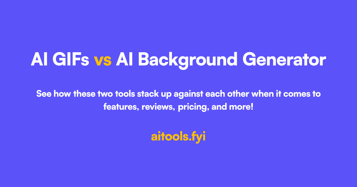 AI GIFs vs AI Background Generator Comparison of AI tools