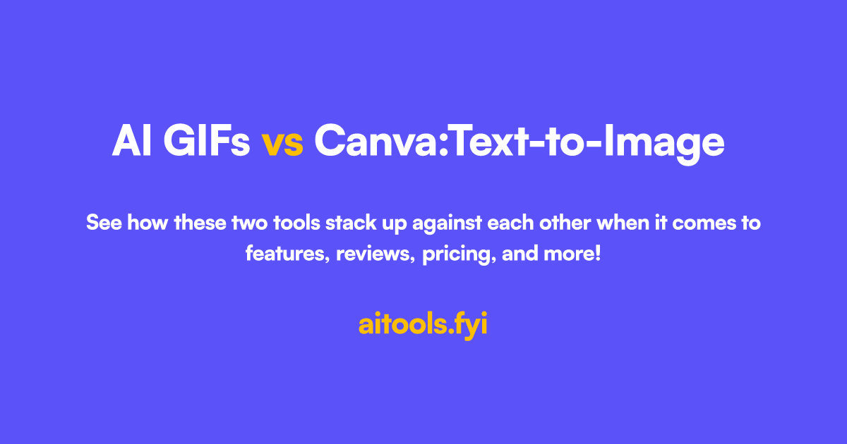 AI GIFs vs Canva:Text-to-Image Comparison of AI tools
