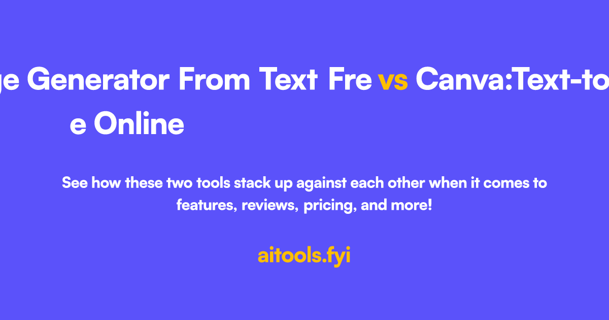 AI Image Generator From Text Free Online vs Canva:Text-to-Image ...