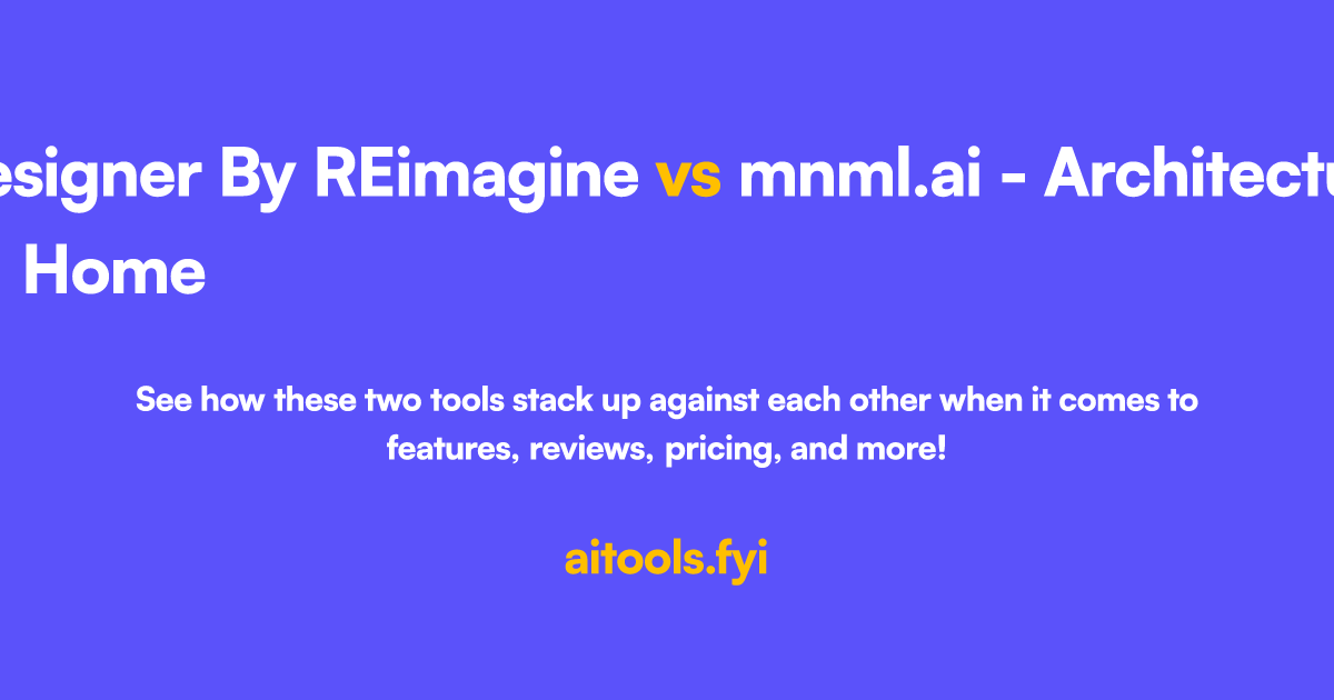 AI Interior Designer By REimagineHome vs mnml.ai - Architecture AI Render Comparison of AI tools