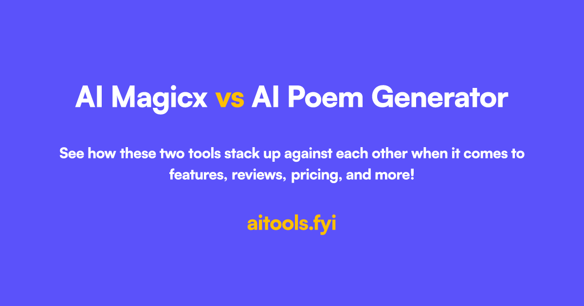 AI Magicx vs AI Poem Generator Comparison of AI tools