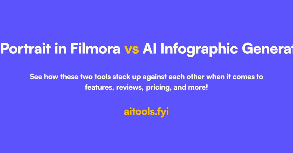 AI Portrait in Filmora vs AI Infographic Generator Comparison of AI tools