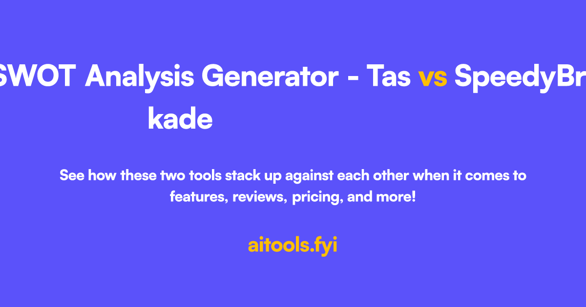 AI SWOT Analysis Generator - Taskade 对比 SpeedyBrand 人工智能工具比较