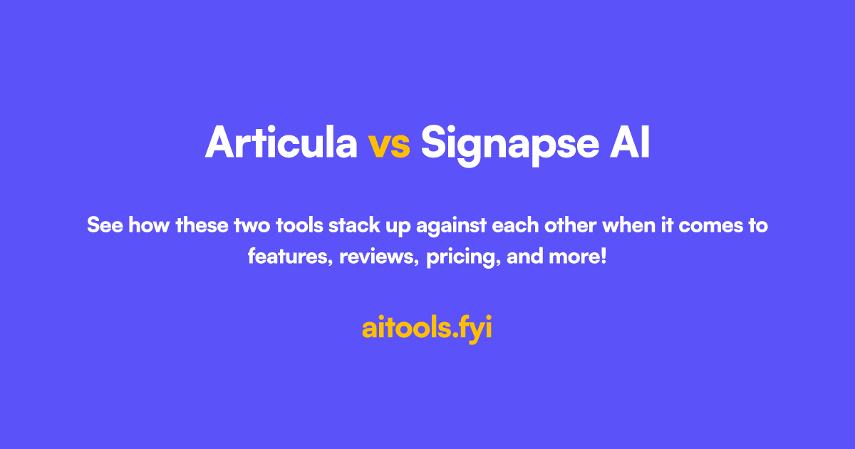 Articula vs Signapse AI Comparison of AI tools