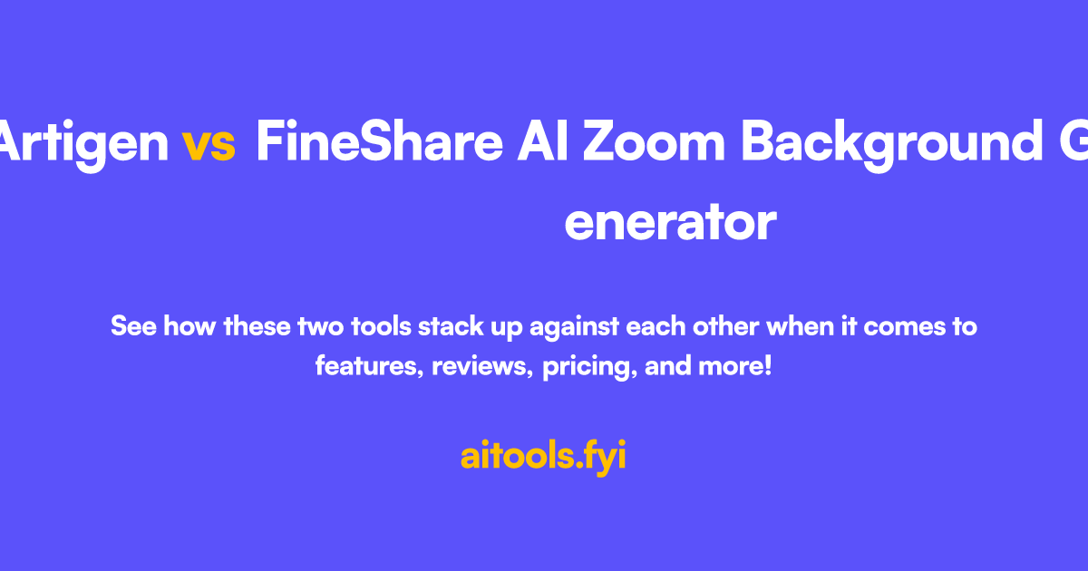 Artigen vs FineShare AI Zoom Background Generator Comparison of AI tools