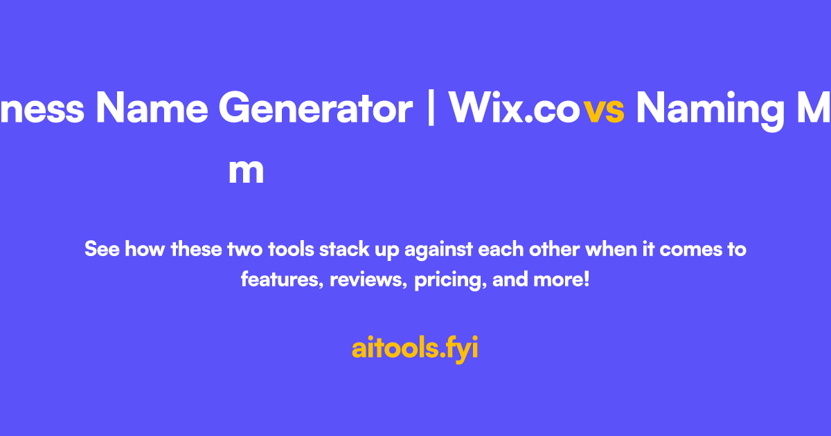 Business Name Generator | Wix.com vs Naming Magic Comparison of AI tools