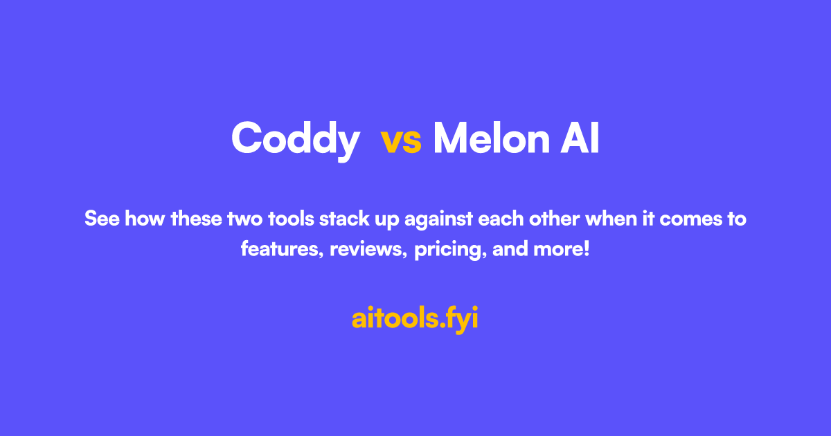 Coddy vs Melon AI Comparison of AI tools