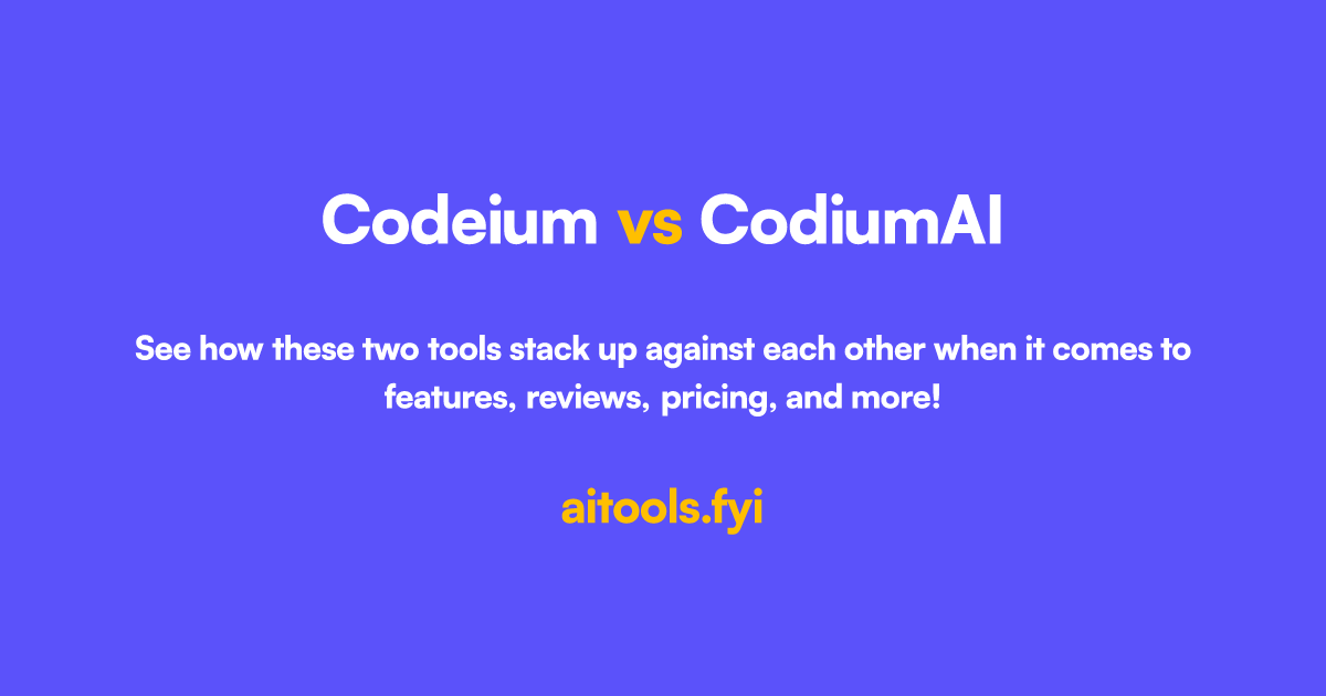 Codeium 对比 CodiumAI 人工智能工具比较