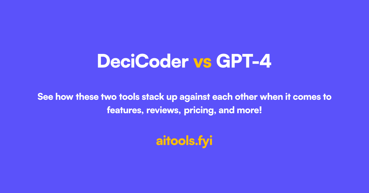 DeciCoder vs GPT-4 Comparison of AI tools