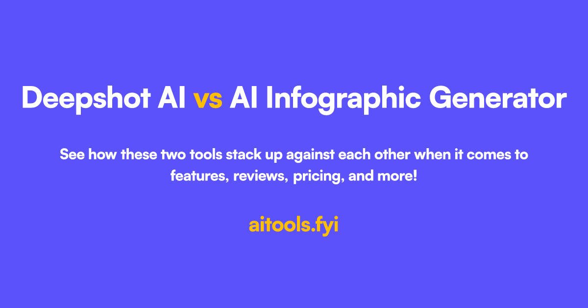 Deepshot AI vs AI Infographic Generator Comparison of AI tools