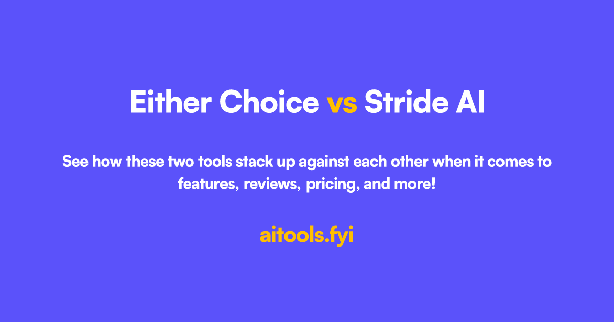 Either Choice vs Stride AI Comparison of AI tools