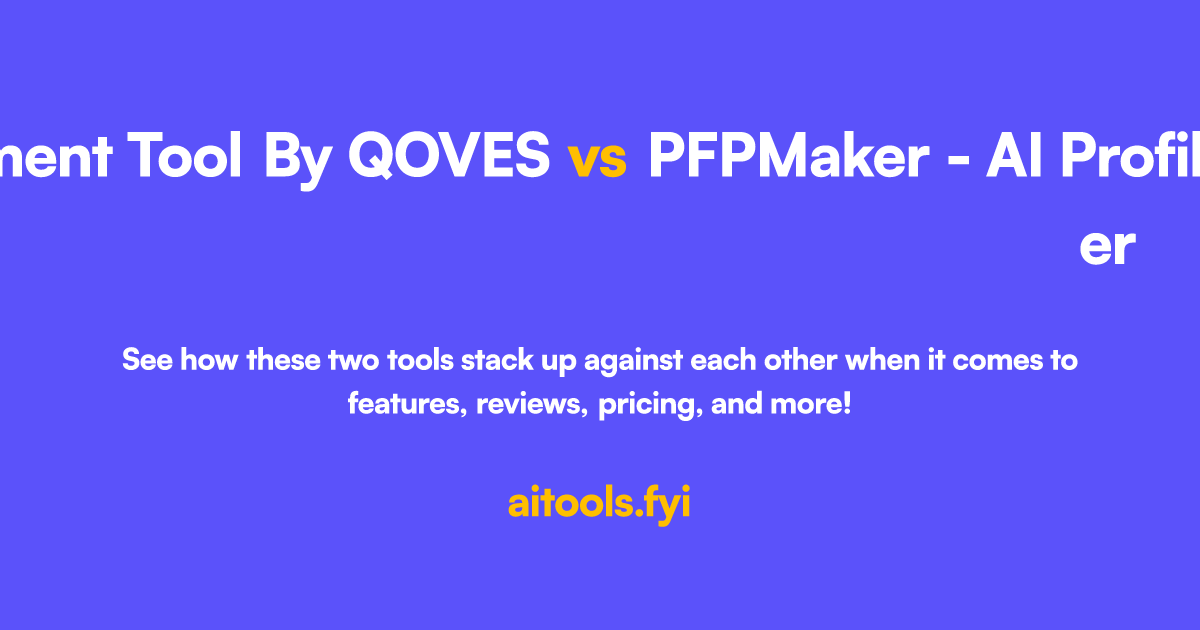 Facial Assessment Tool By QOVES vs PFPMaker - AI Profile Picture Maker ...