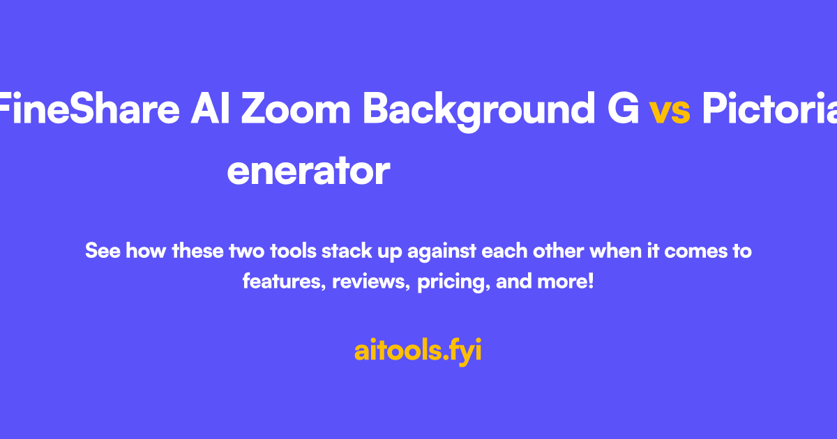 FineShare AI Zoom Background Generator vs Pictorial Comparison of AI tools