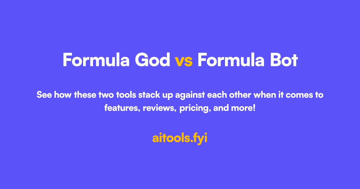 Formula God vs Formula Bot Comparison of AI tools