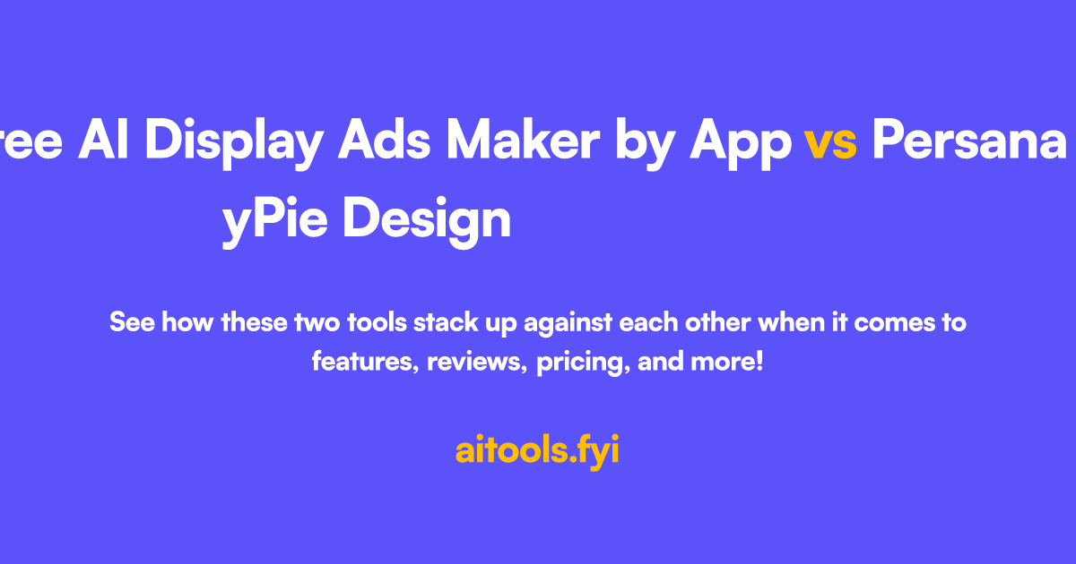Free AI Display Ads Maker by AppyPie Design vs Persana AI Comparison of ...