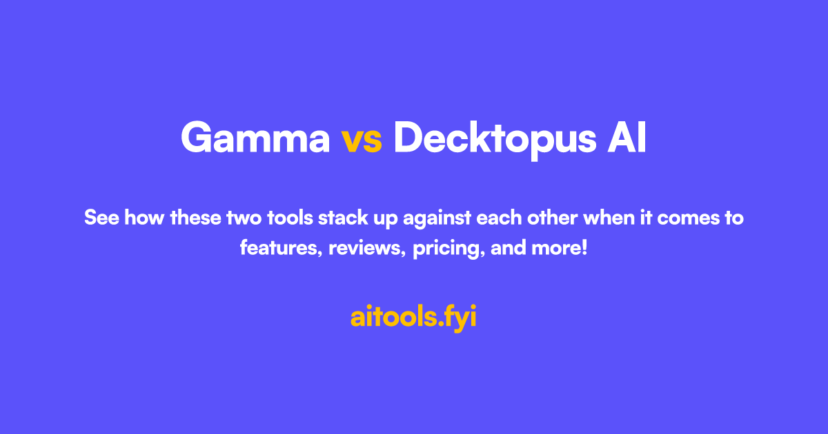 Gamma vs Decktopus AI Comparison of AI tools