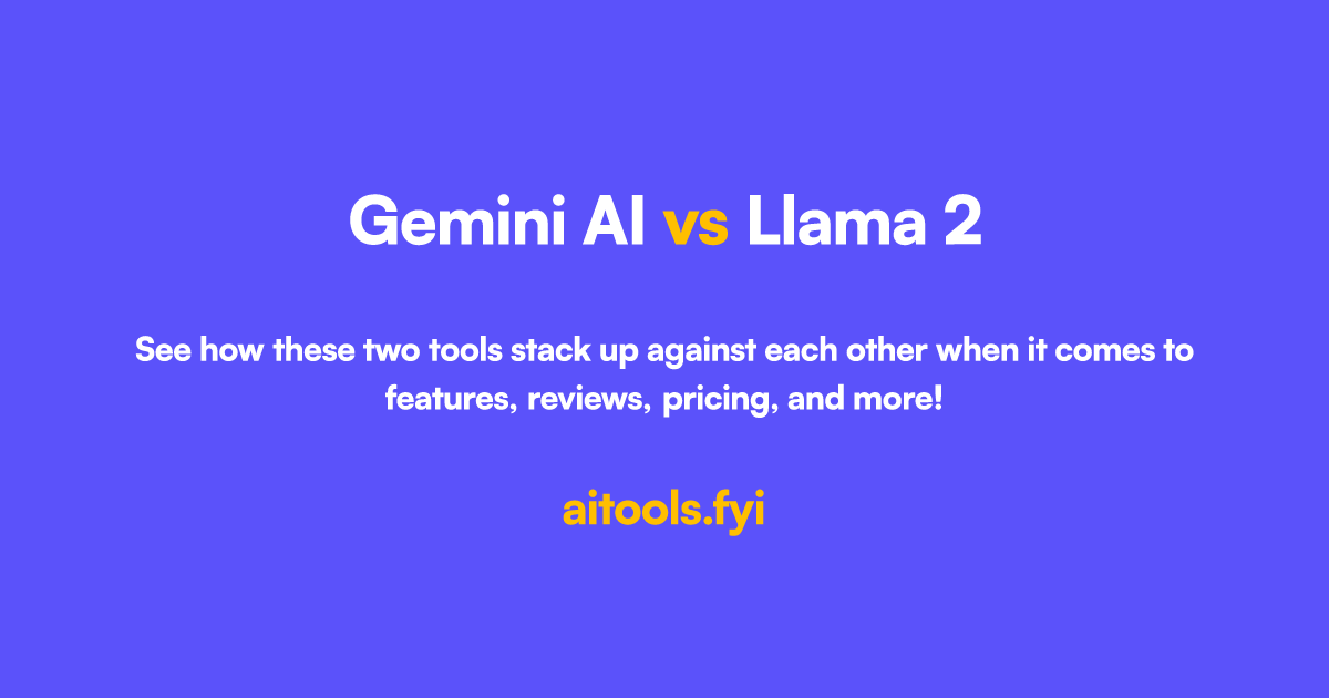 Gemini AI vs Llama 2 Comparison of AI tools