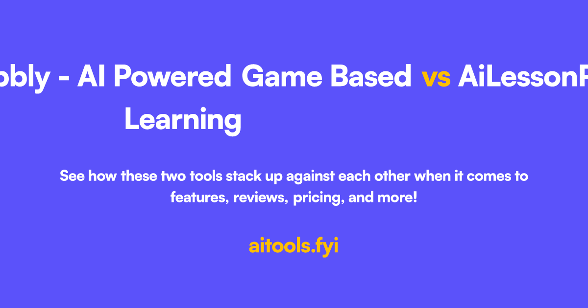 Gibbly - AI Powered Game Based Learning vs AiLessonPlan Comparison of AI tools
