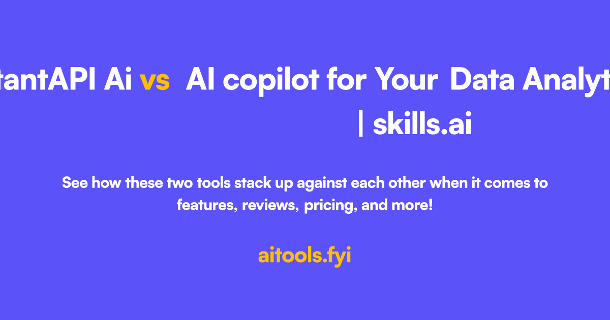InstantAPI Ai vs AI copilot for Your Data Analytics | skills.ai Comparison of AI tools