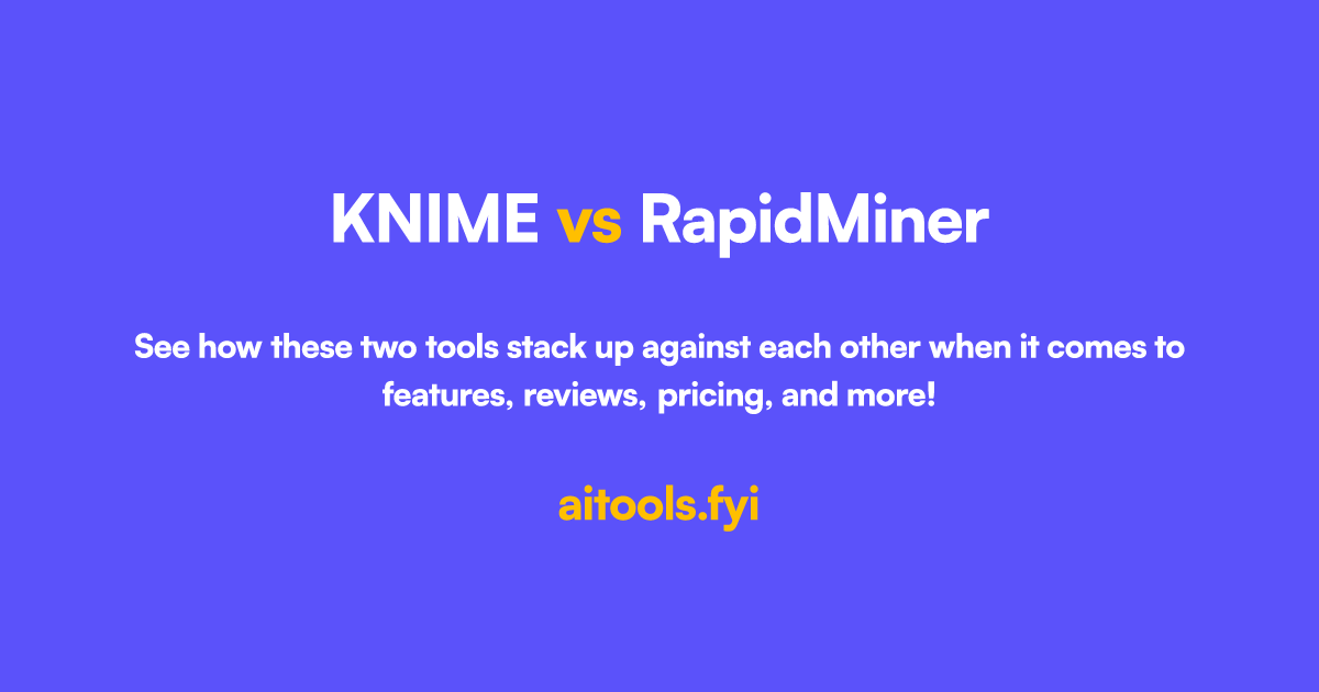 KNIME 对比 RapidMiner 人工智能工具比较