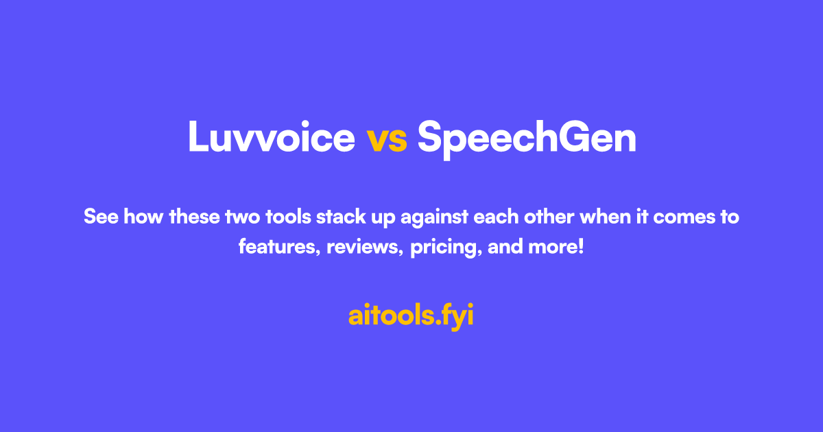 Luvvoice 对比 SpeechGen 人工智能工具比较