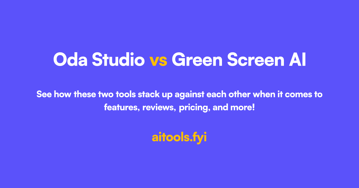 Oda Studio vs Green Screen AI Comparison of AI tools