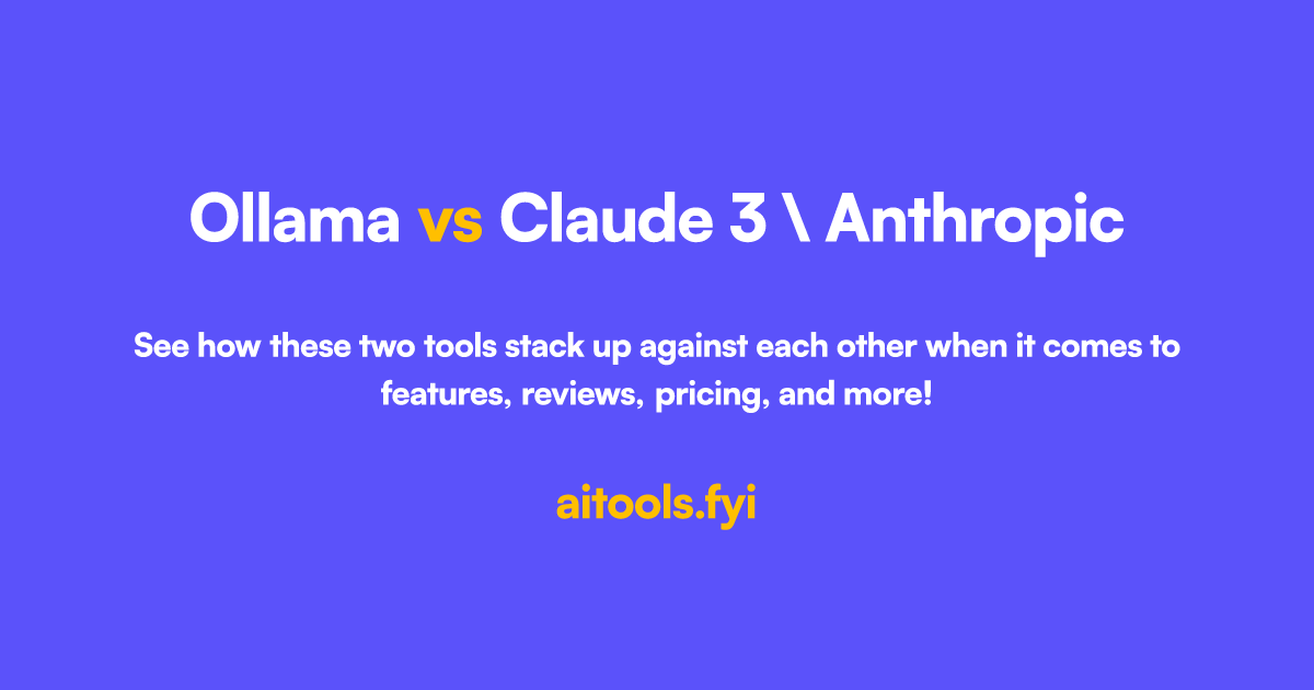 Ollama vs Claude 3 \ Anthropic Comparison of AI tools
