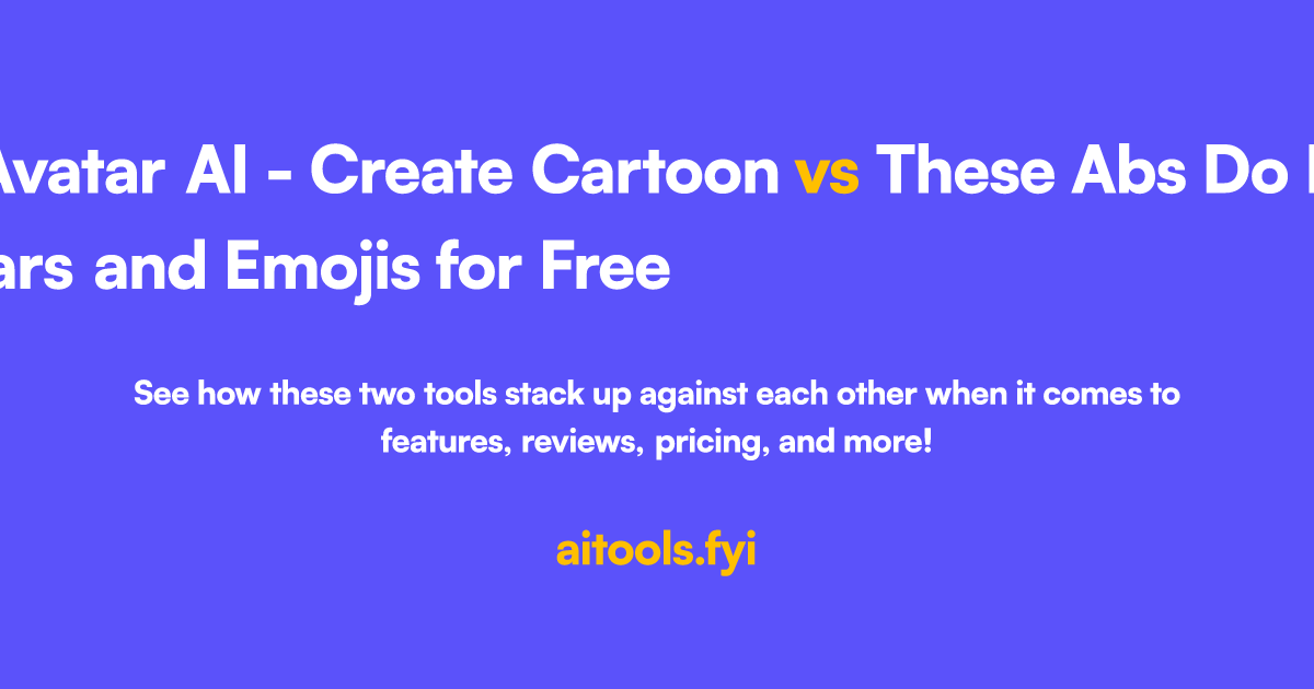 Profile Avatar AI - Create Cartoon Avatars and Emojis for Free 对比 These Abs Do Not Exist 人工智能工具比较