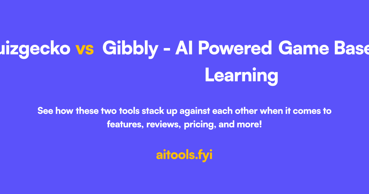 Quizgecko vs Gibbly - AI Powered Game Based Learning Comparison of AI tools