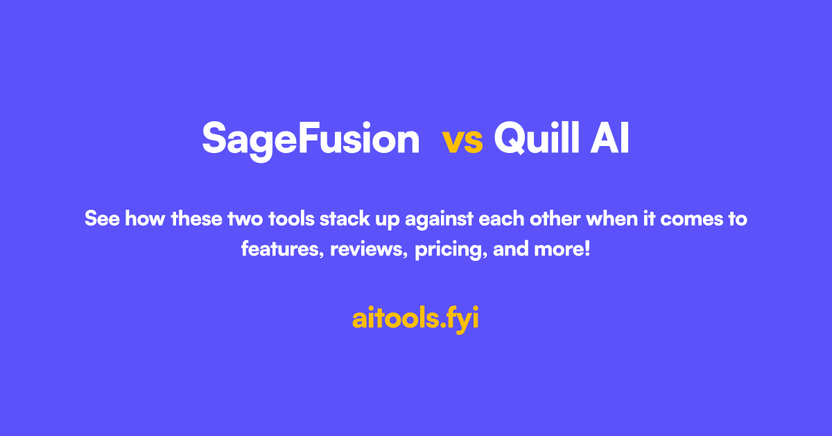 SageFusion vs Quill AI Comparison of AI tools