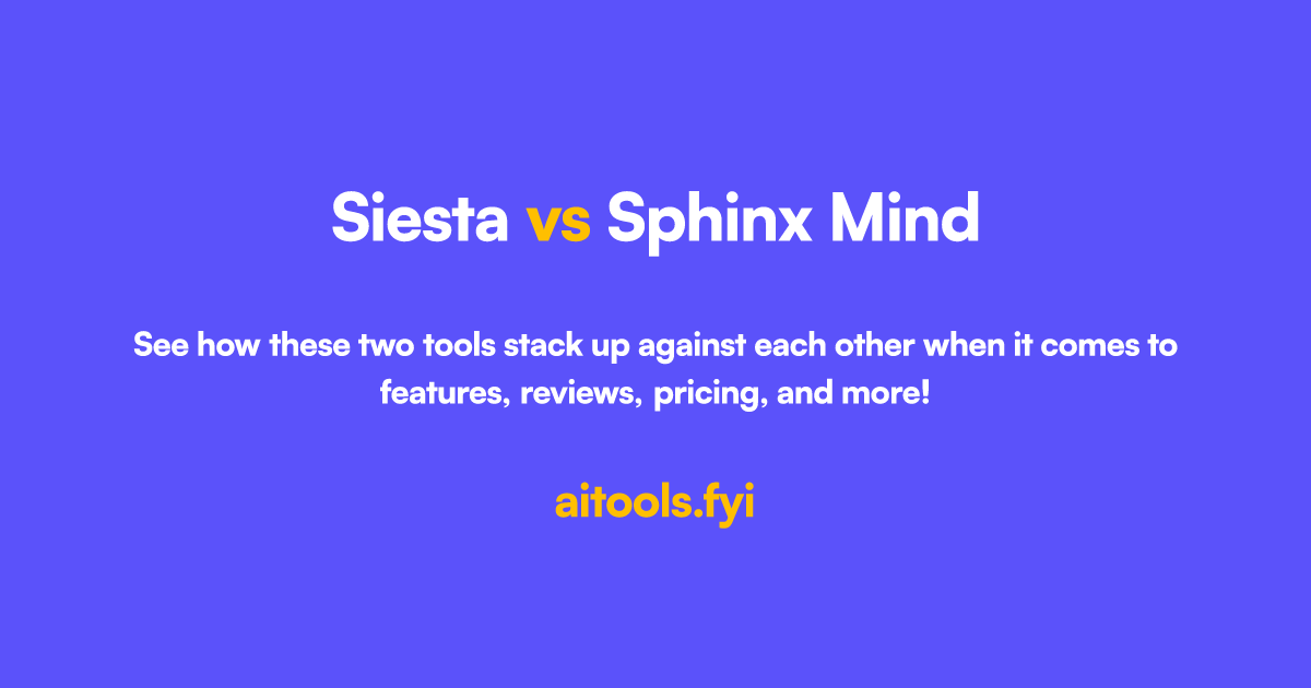 Siesta vs Sphinx Mind Comparison of AI tools