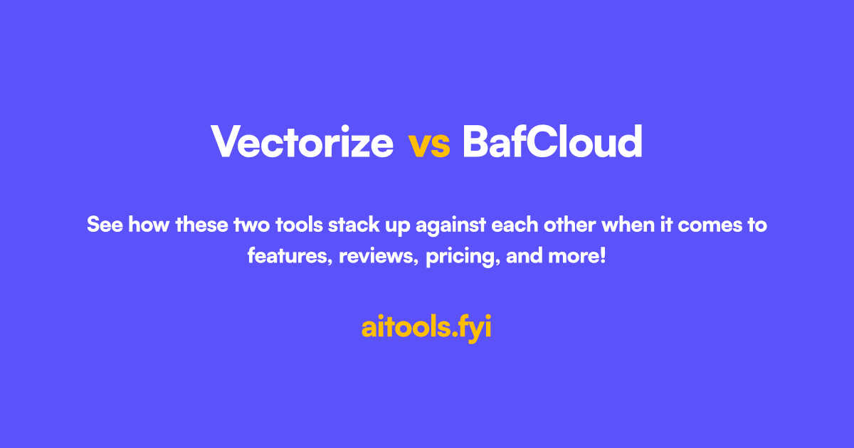Vectorize vs BafCloud Comparison of AI tools