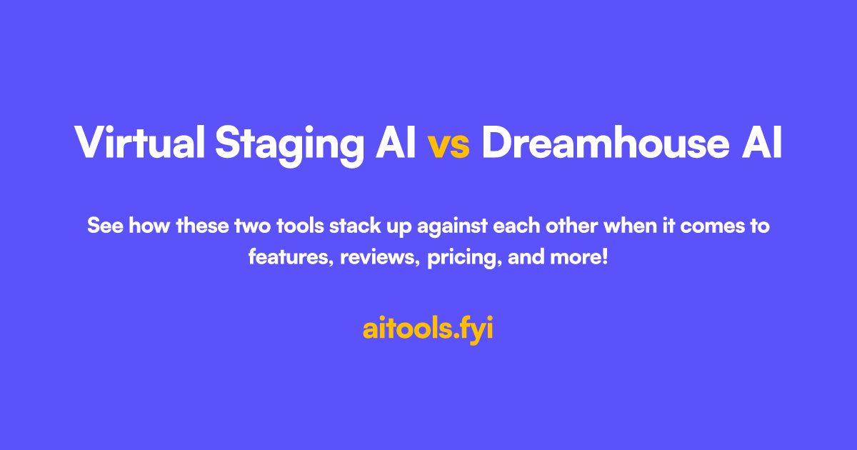 Virtual Staging AI vs Dreamhouse AI Comparison of AI tools