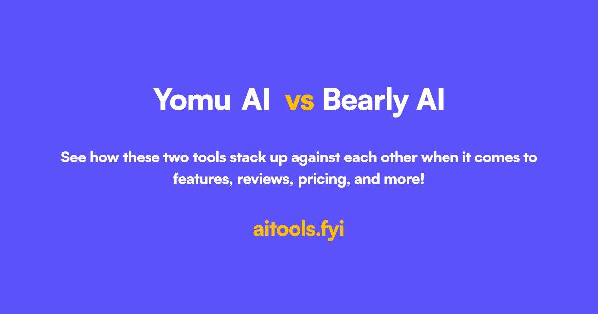 Yomu AI vs Bearly AI Comparison of AI tools