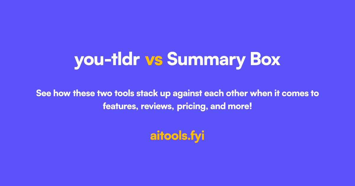 you-tldr vs Summary Box Comparación de herramientas de IA