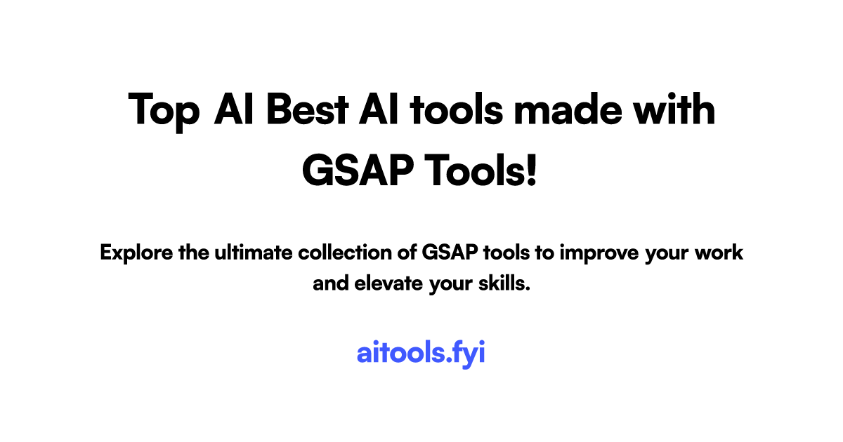 Best AI tools made with GSAP on aitools.fyi