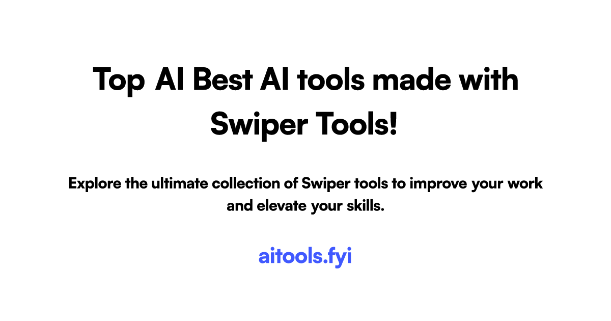 Best AI tools made with Swiper on aitools.fyi