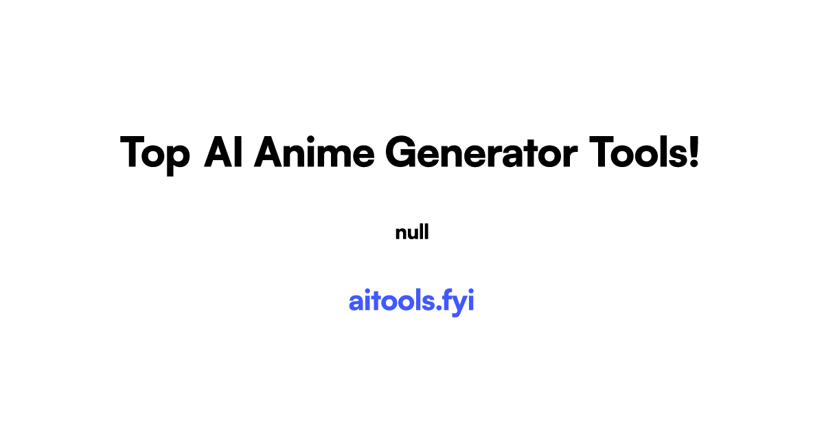 Top AI Anime Generator tools on aitools.fyi