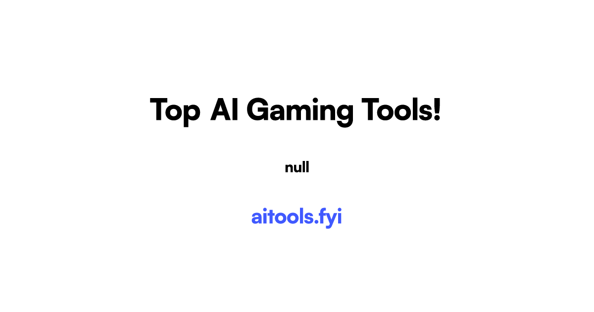 Top AI Gaming tools on aitools.fyi