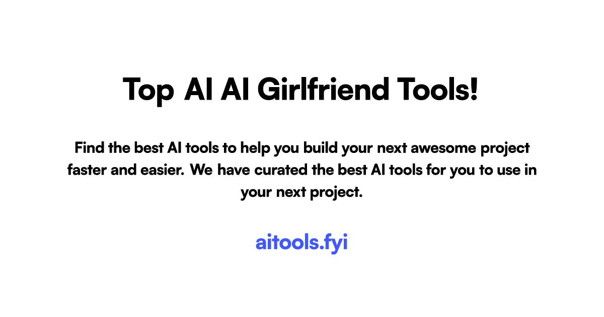 Top AI Girlfriend tools on aitools.fyi