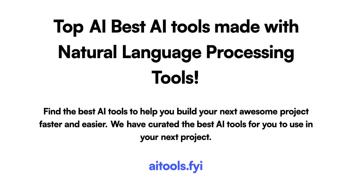Best Ai Tools Made With Natural Language Processing On Aitools Fyi