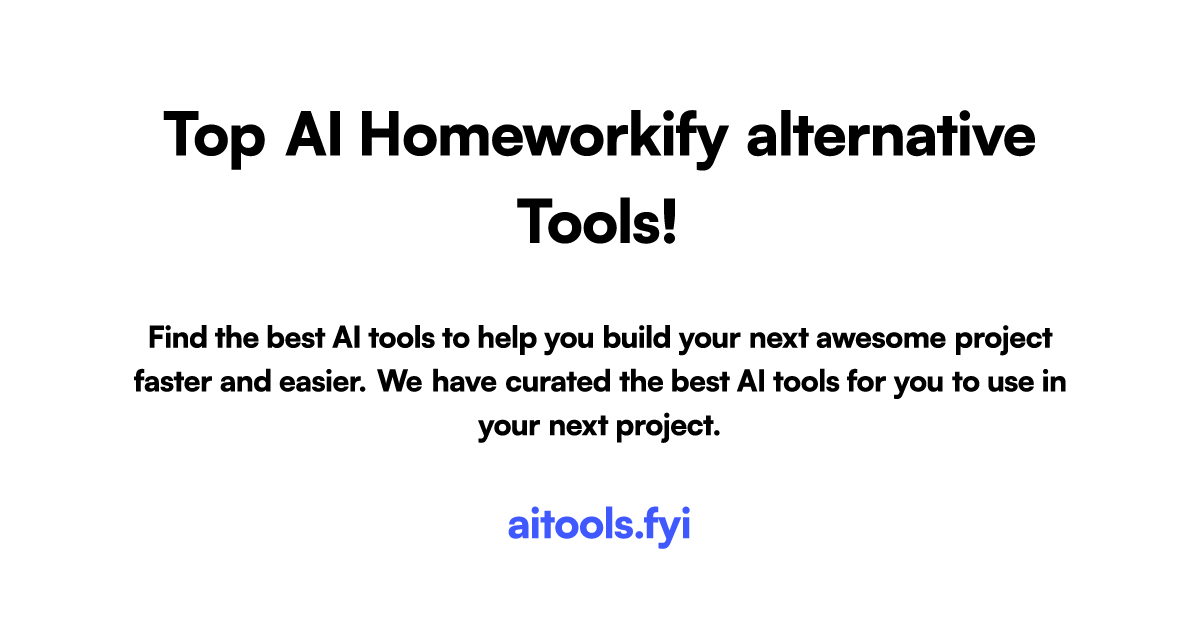 Top 12 Homeworkify alternative AI tools in 2025