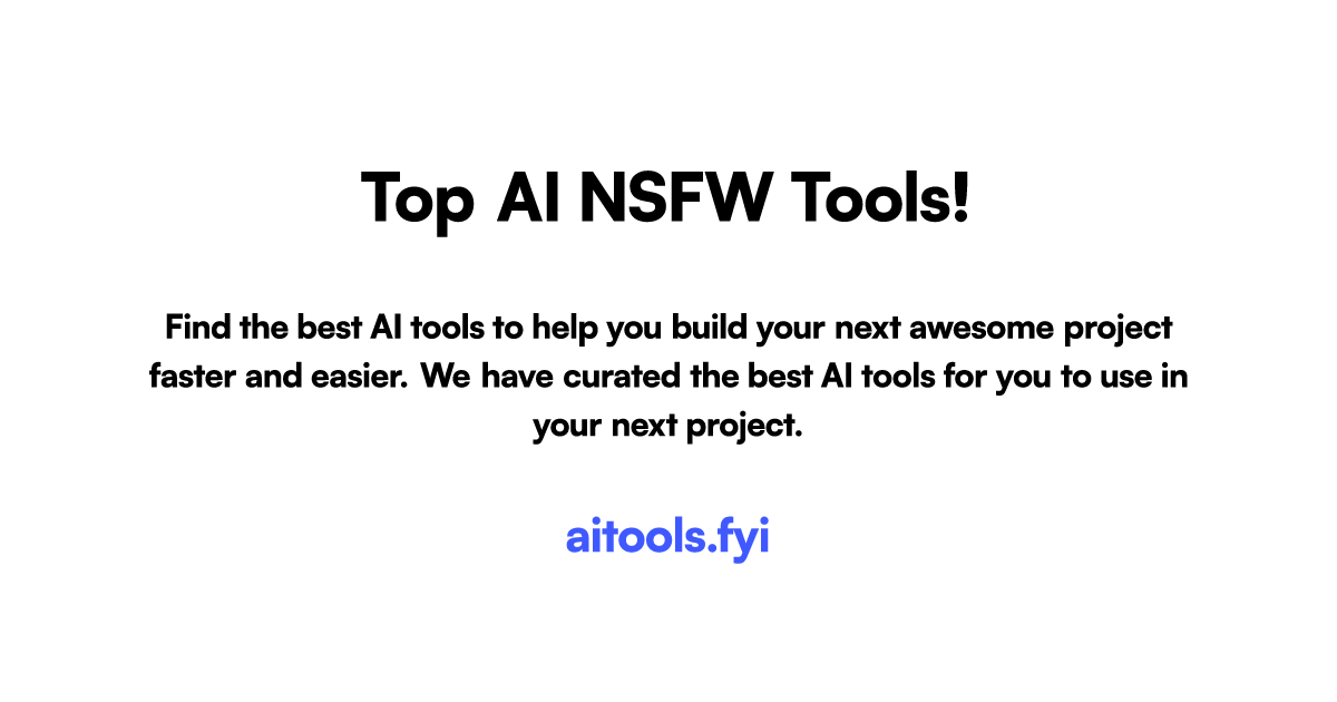 热门AI NSFW (不适合工作) aitools.fyi上的工具