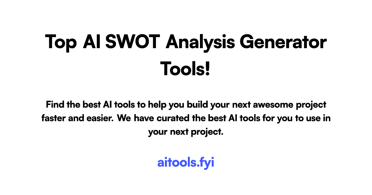 5 Best SWOT Analysis Generator AI tools in 2025
